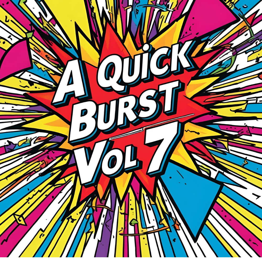 A Quick Burst VOL 7