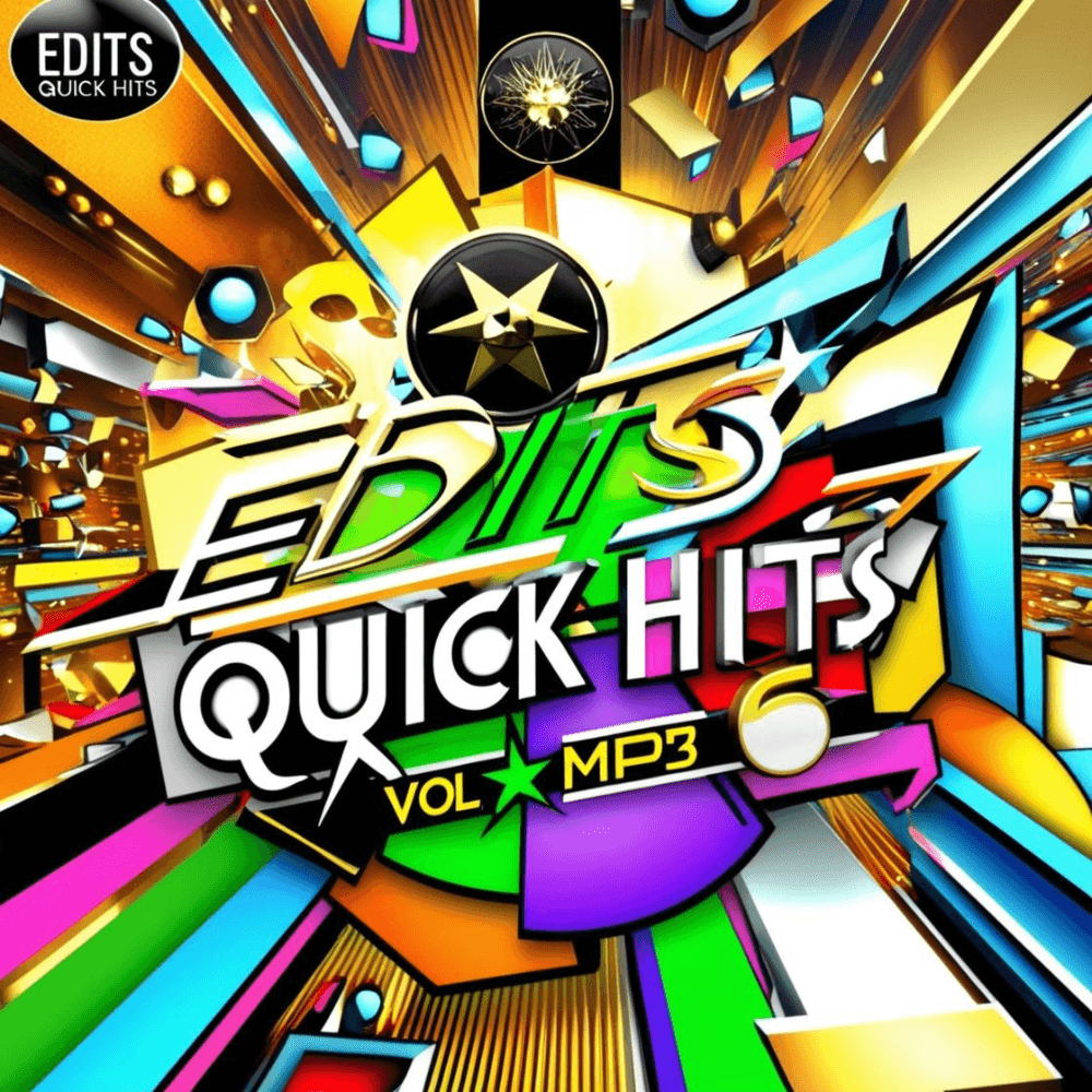 Edits Quick Hits VOL 6