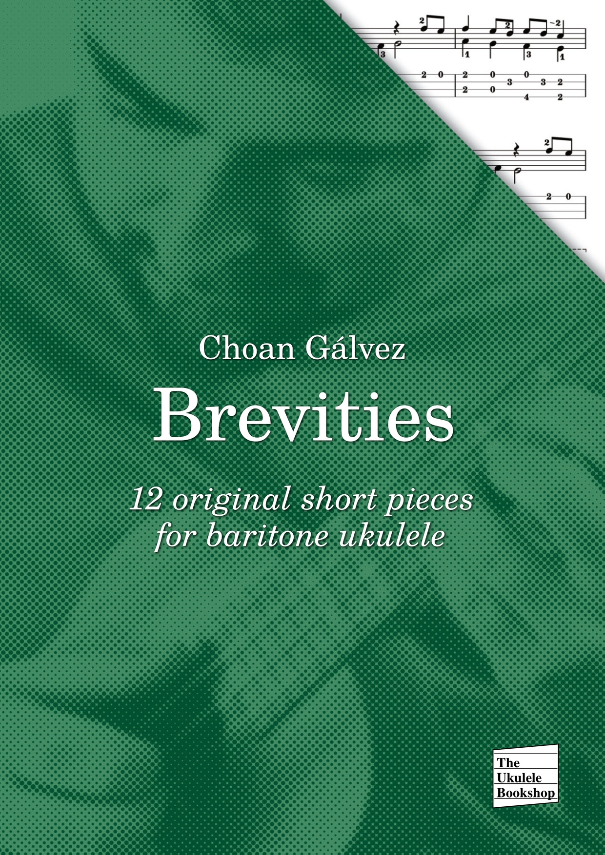 Brevities - 12 original short pieces for baritone ukulele by Choan ...