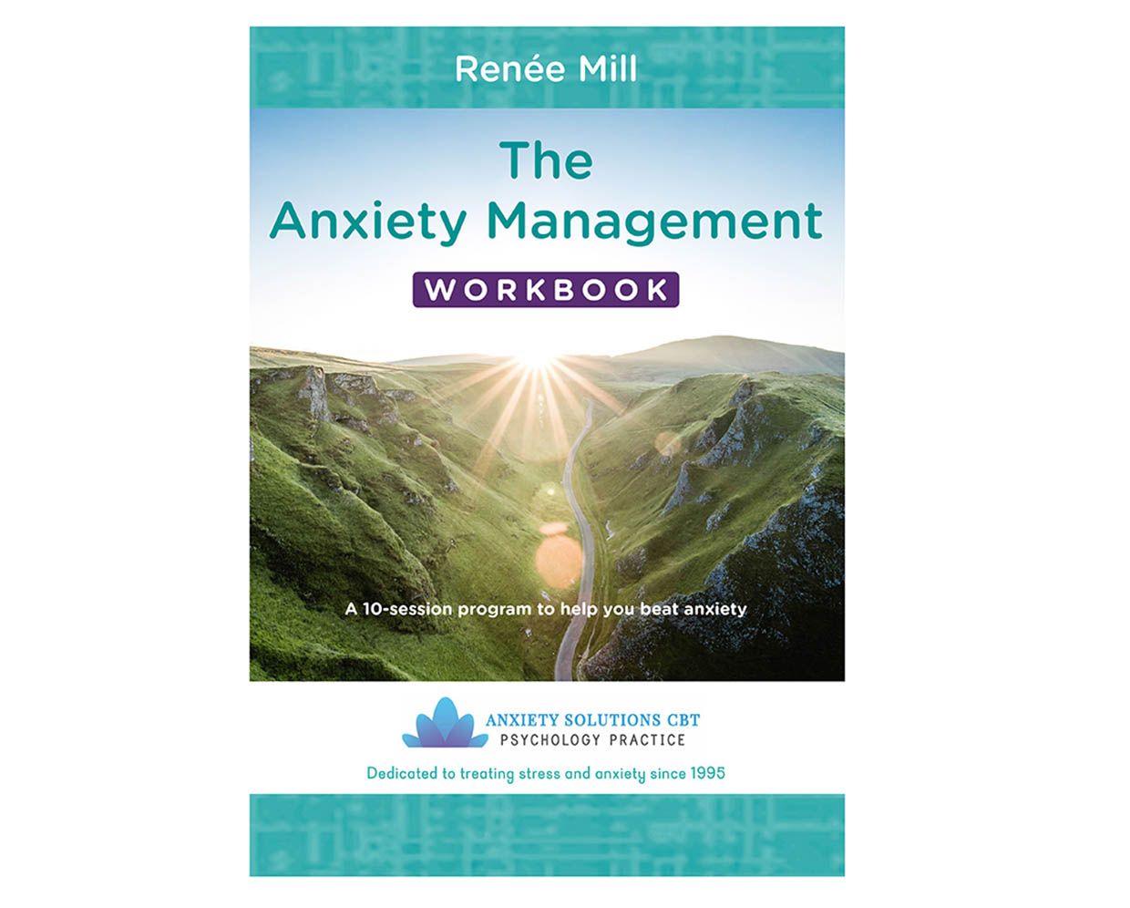 The Anxiety Management Workbook: A 10-session program to help you beat ...