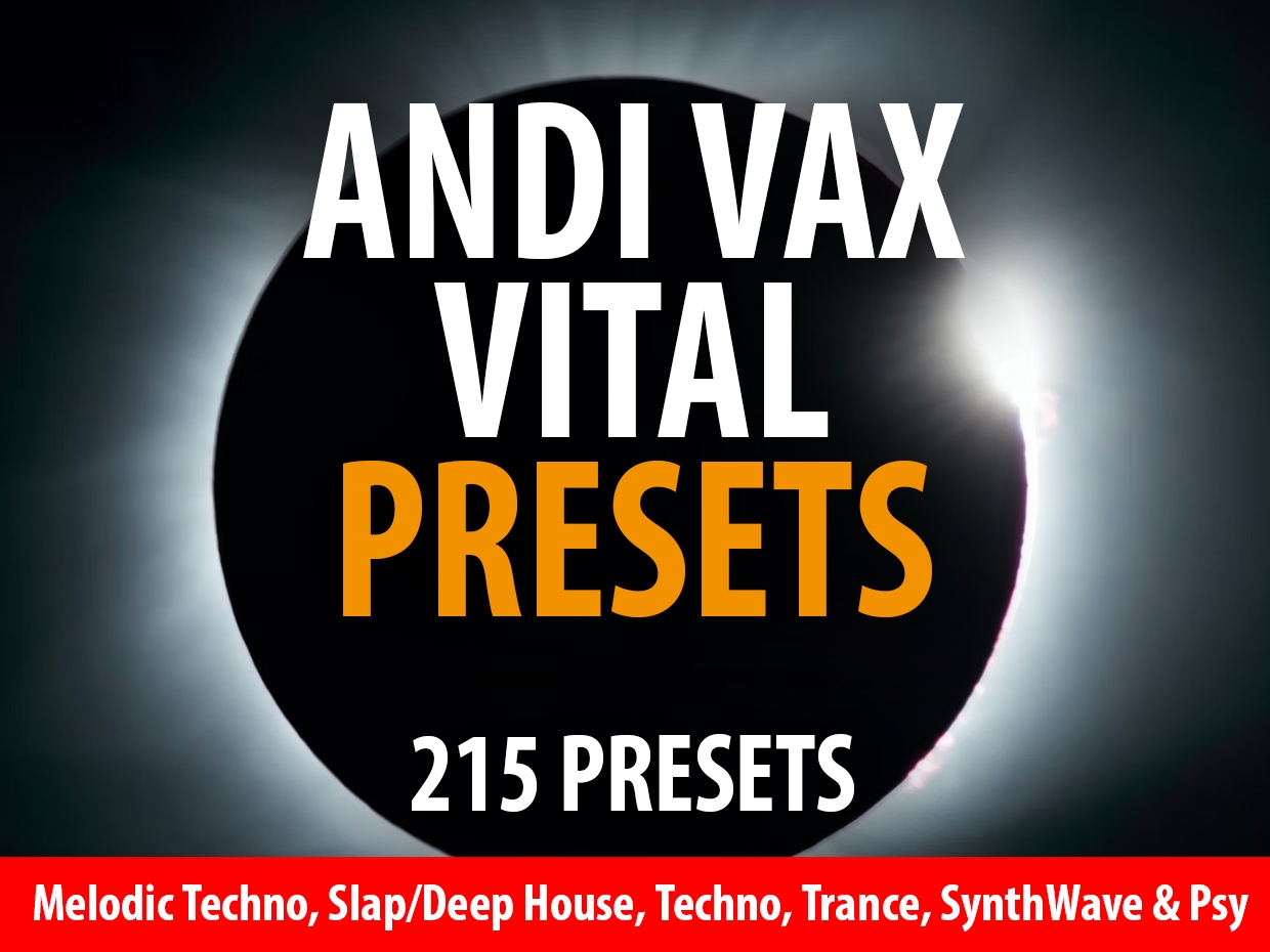 Andi Vax VITAL Bank – 215 Premium Presets for Melodic Techno, House ...
