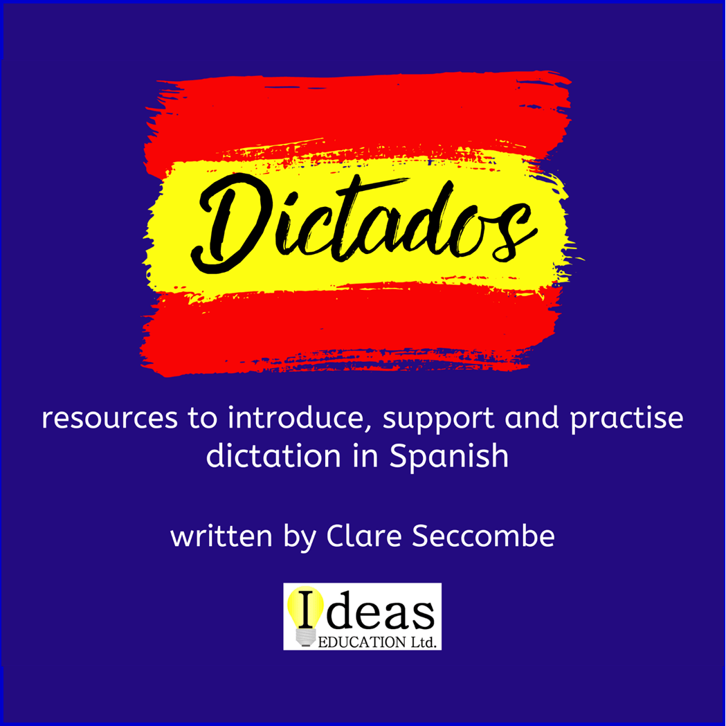 Dictados: resources to introduce, support and practise dictation in Spanish