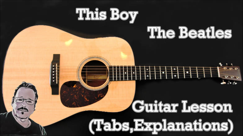 This Boy, The Beatles, Video guitar lesson with Tabs and explanations (PDF)