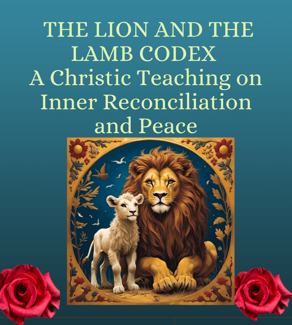 THE LION AND THE LAMB CODEX A Christic Teaching on Inner Reconciliation ...