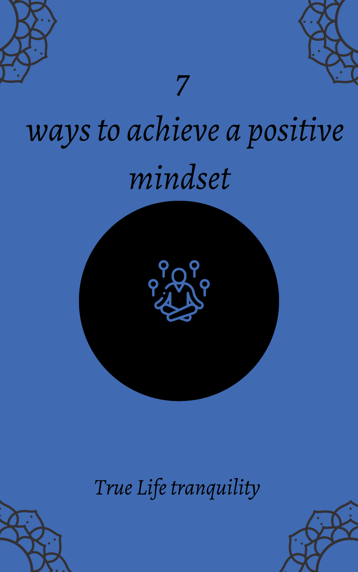 7 ways to achieve a positive mindset