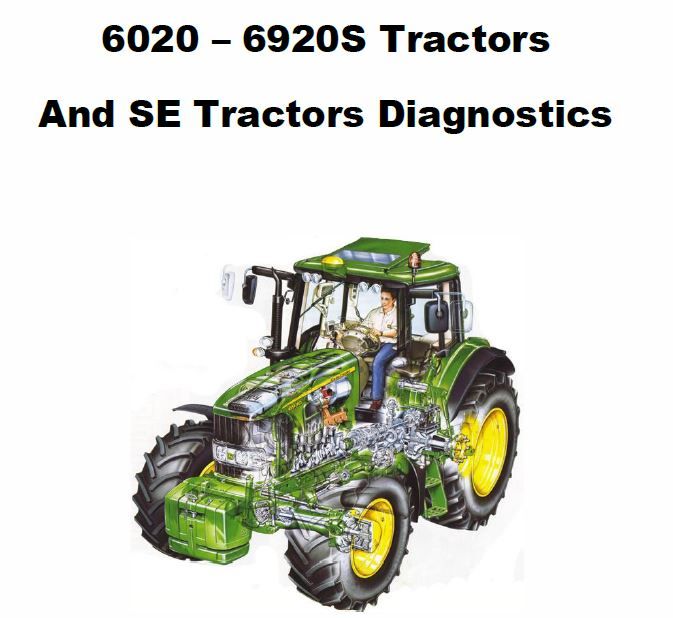 John Deere 6020 to 6920 S and SE Tractors - Diagnostics Manual