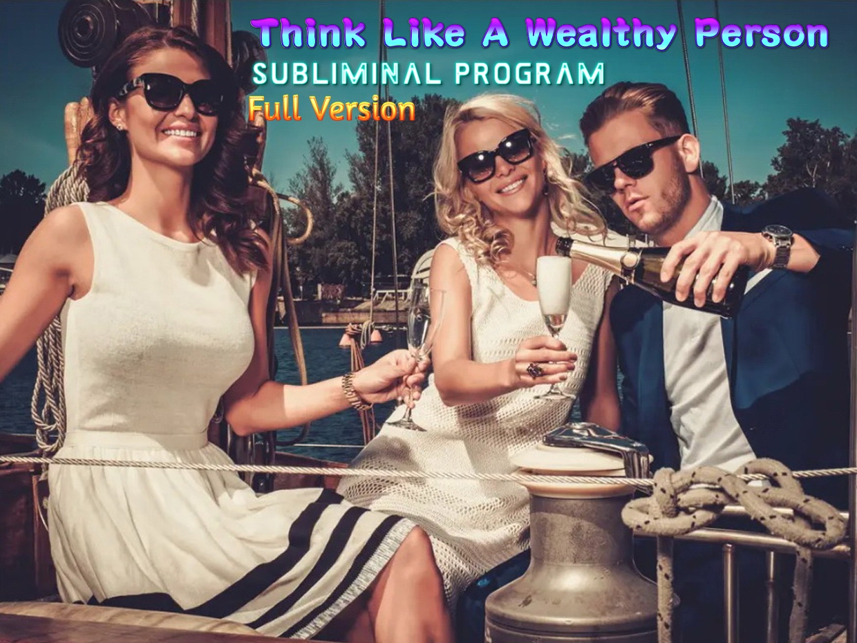 Think Like A Wealthy Person Subliminal Program