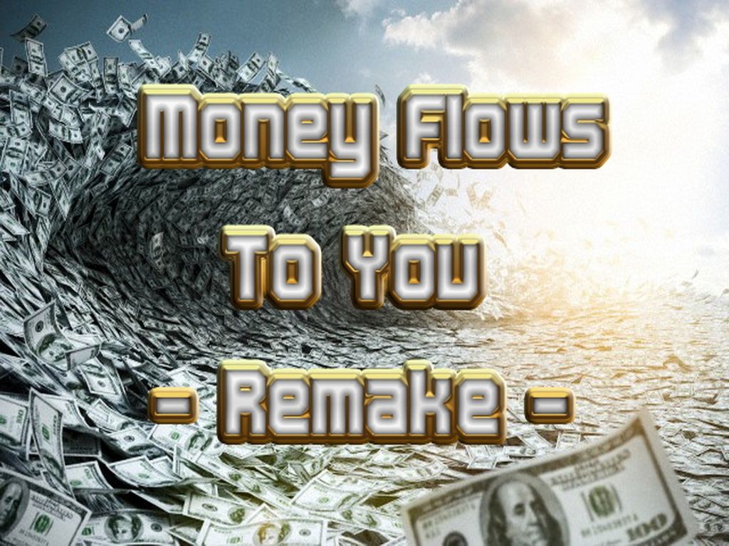 Money Flows To You (Remake) Mind Movie