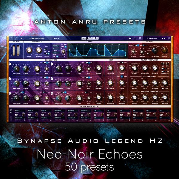 Synapse Audio Legend HZ - Neo-Noir Echoes (50 Presets