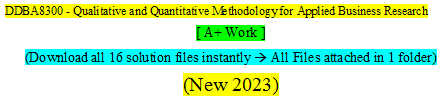 DDBA/8300 Entire Course ( Week 1 to Week 8 Assignment and DQ ) NEW