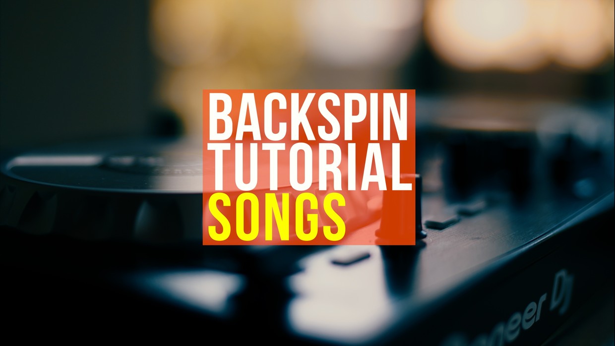 Backspin Tutorial Songs