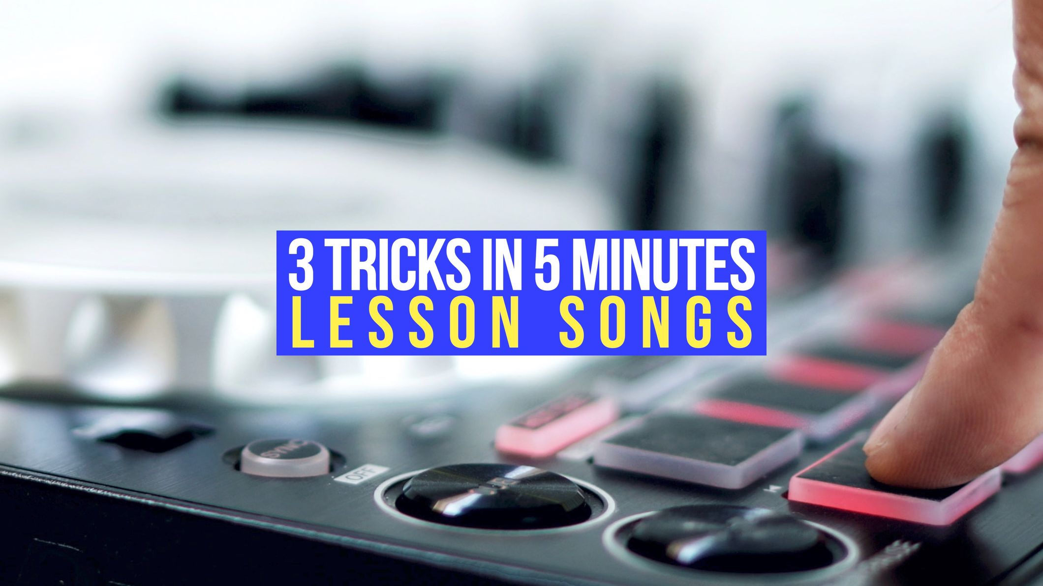 Tutorial Songs