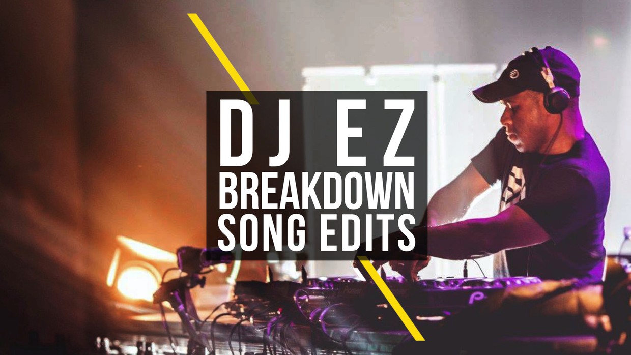 DJ EZ Breakdown Track Edits