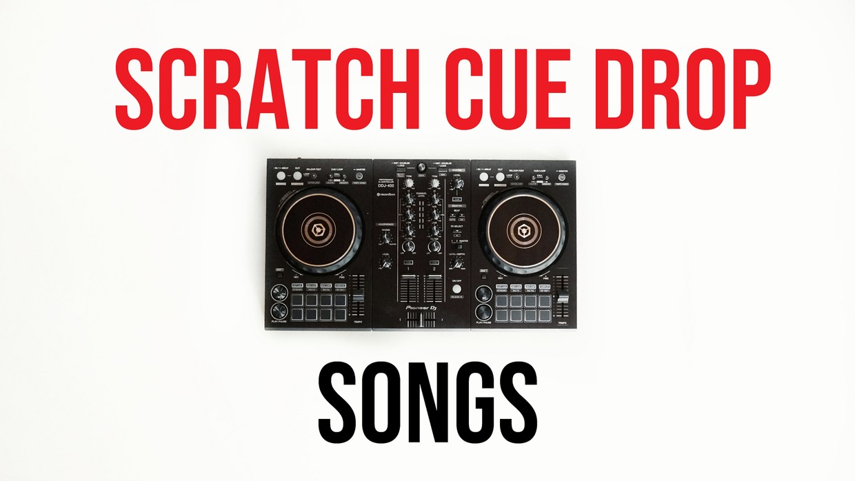 Scratch Cue Drop Songs