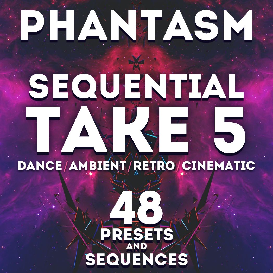 SR Sequential Take 5 - "Phantasm" 48 Presets and Sequences