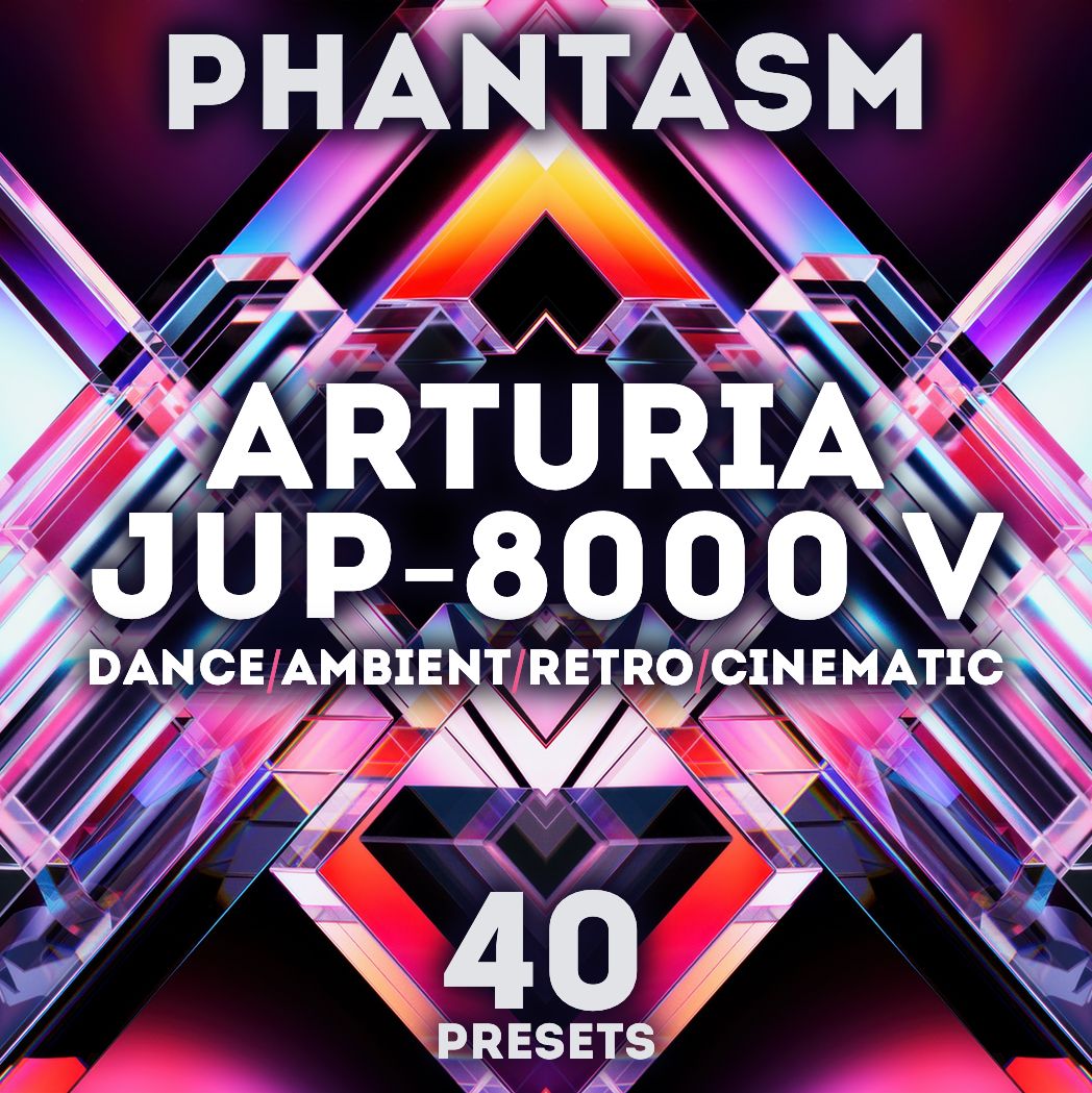 SR Arturia Jup-8000 V - "Phantasm" 40 Presets.