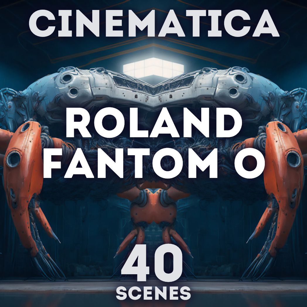 SR Roland Fantom O - "Cinematica" 40 Scenes.