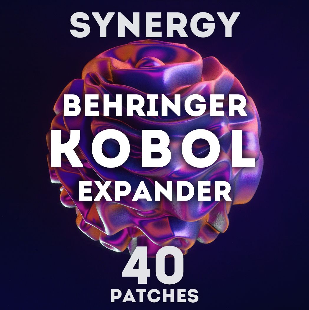SR Behringer Kobol Expander - "Synergy" 40 Patches