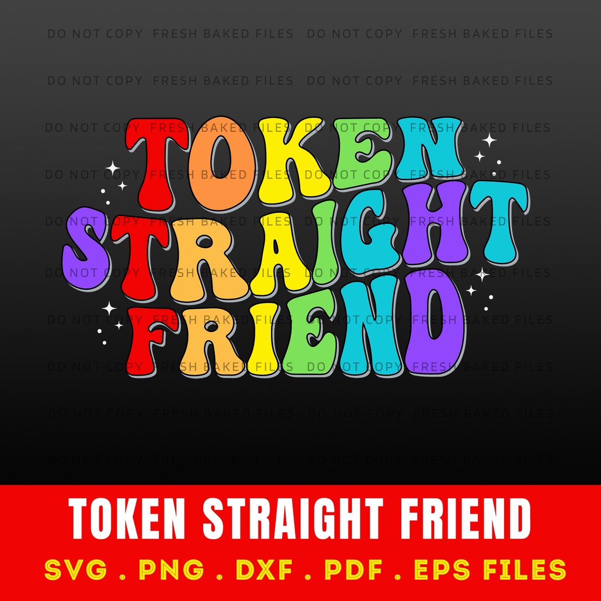 Gay PRIDE Token Straight Friend Funny Svg, DXF, PDF, PNG, EPS File