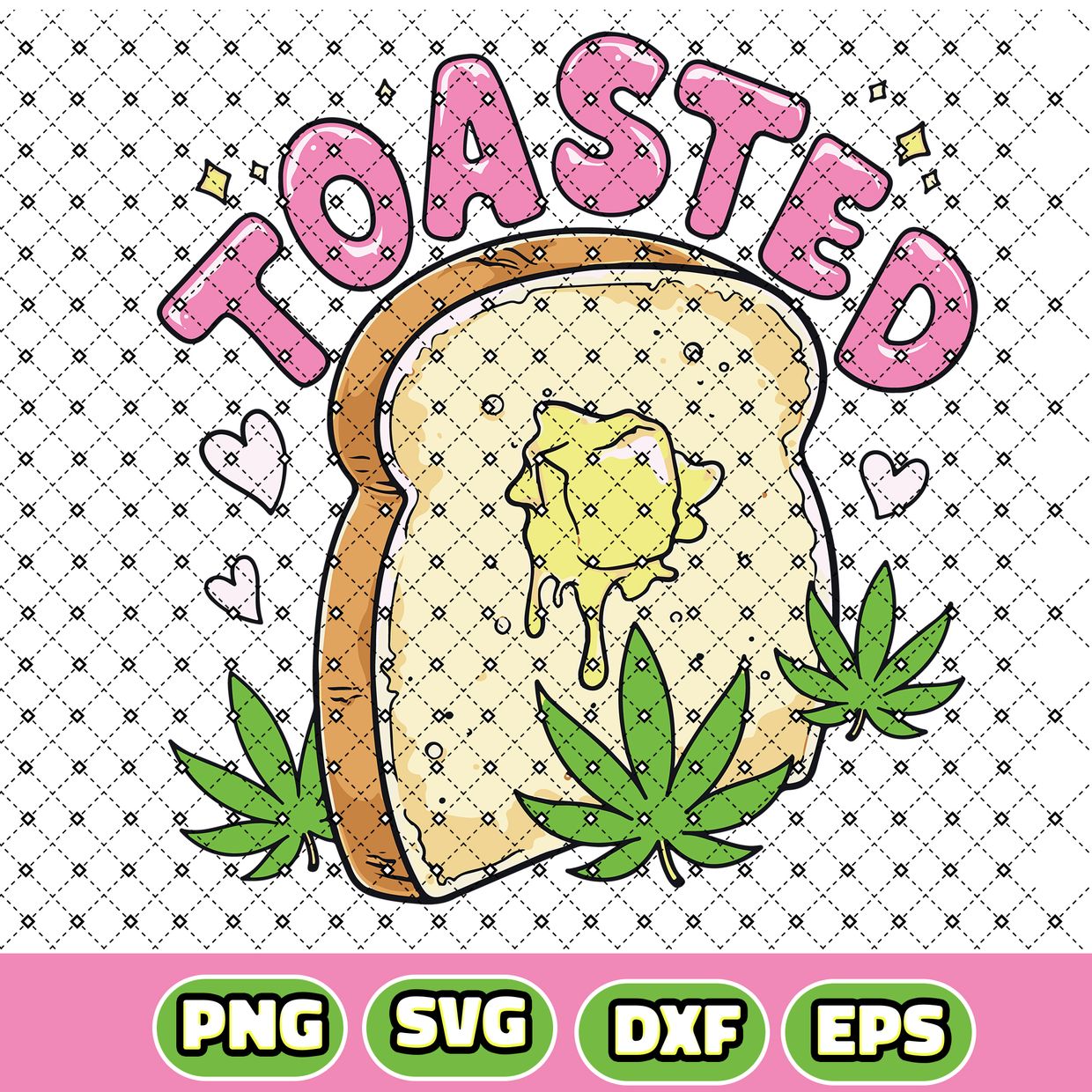 420 Cannabis Toasted Butter Bread Slice EPS, SVG, DXF, PNG File For ...