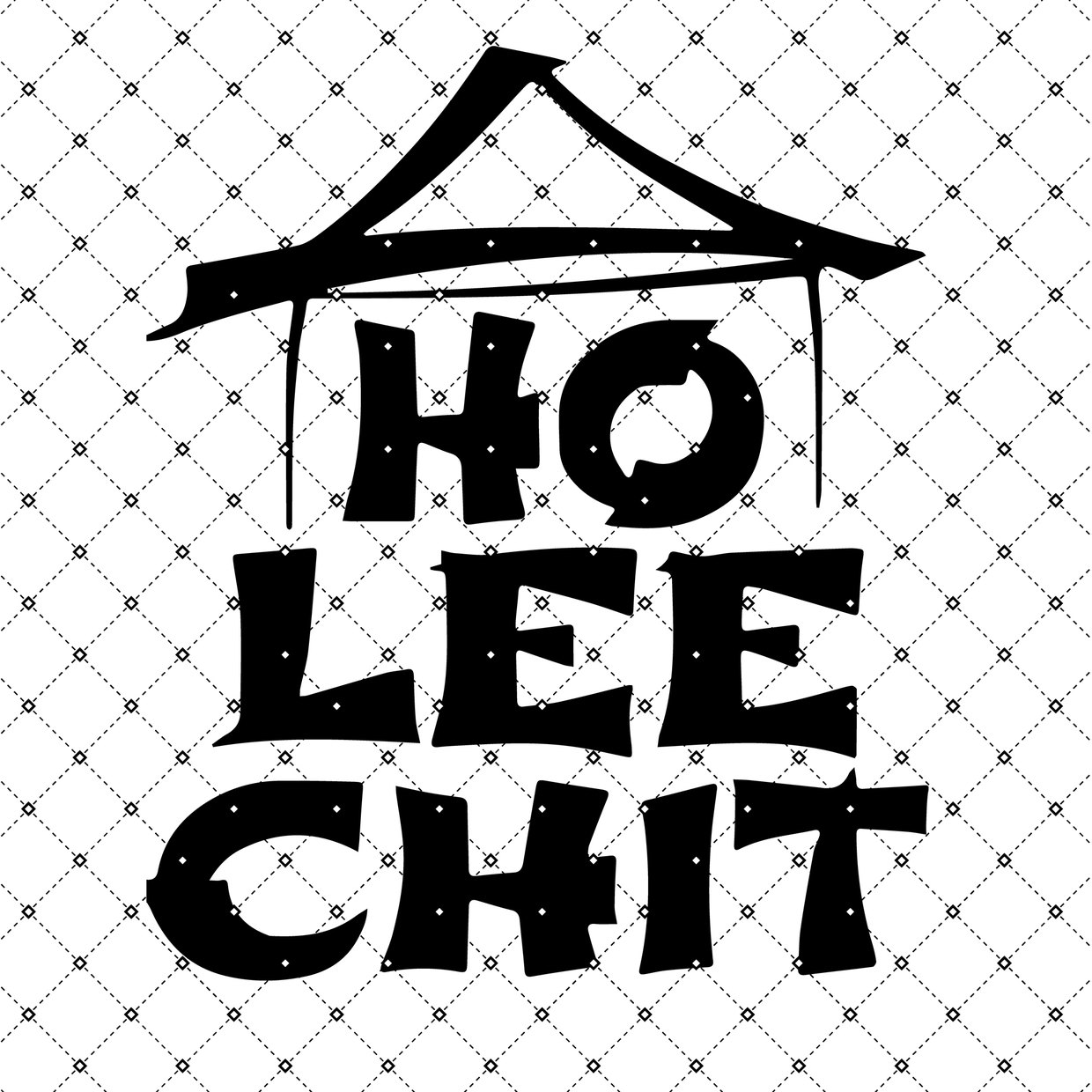 HO LEE CHIT SVG Download. Funny Asian PNG. Ho Lee Chit Cut Files