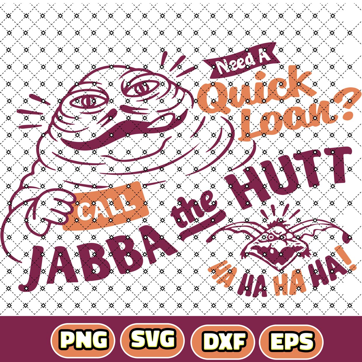 Star Wars Jabba The Hut Quick Loan Service EPS, SVG, PNG, DXF Instant ...