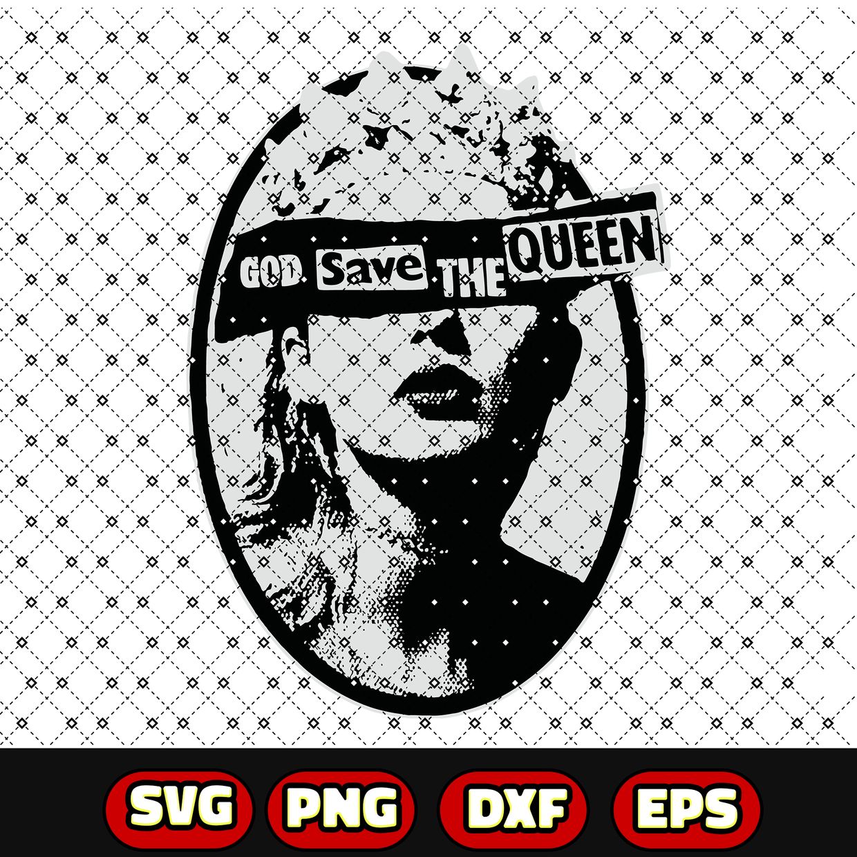 Taylor Swift SVG, PNG, DXF, EPS. God Save The Queen Swiftie Files Download