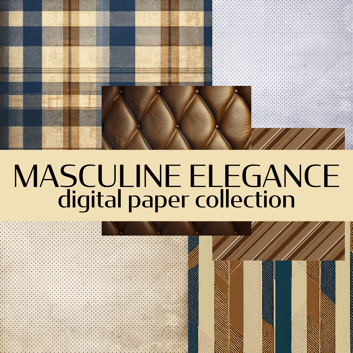 MASCULINE ELEGANCE DIGITAL PAPERS