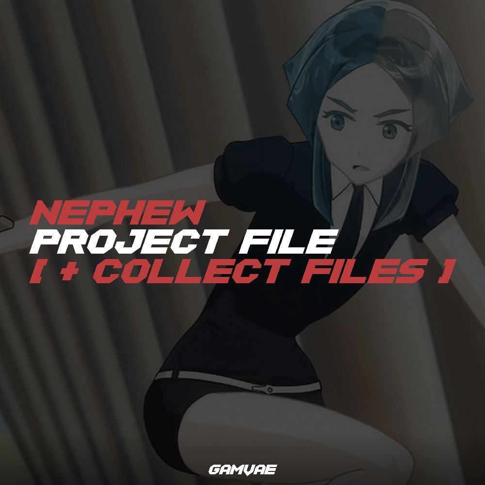 "Nephew" Project file (+COLLECT FILES)