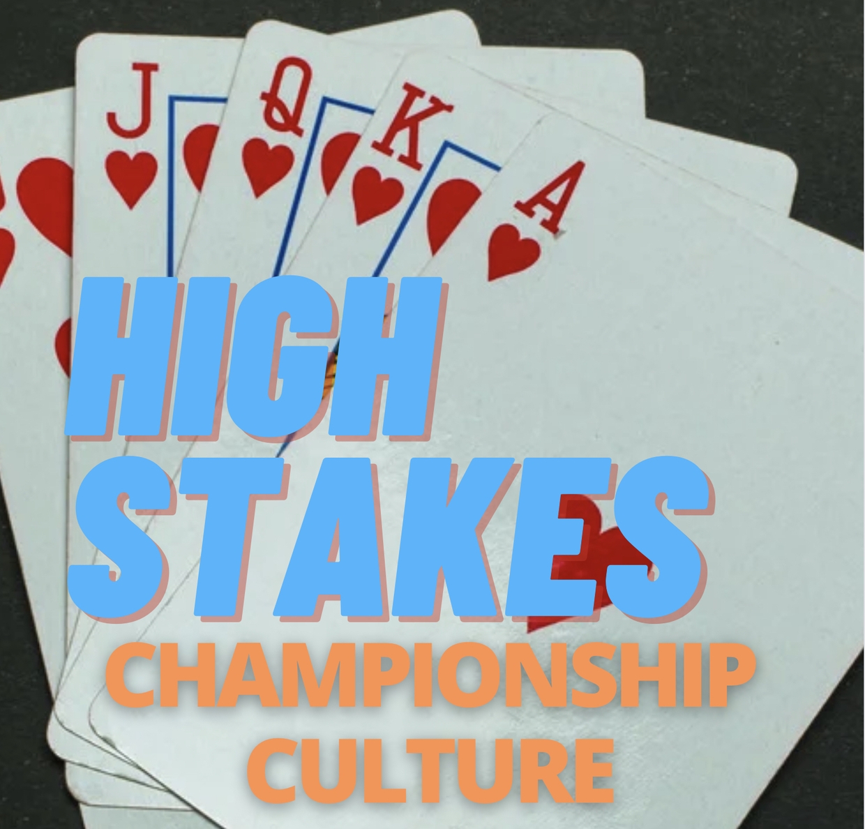 High Stakes Championship Culture (Matt Kramer)