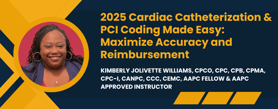 2025 Cardiac Catheterization & PCI Coding Made Easy: Maximize Accuracy and Reimbursement