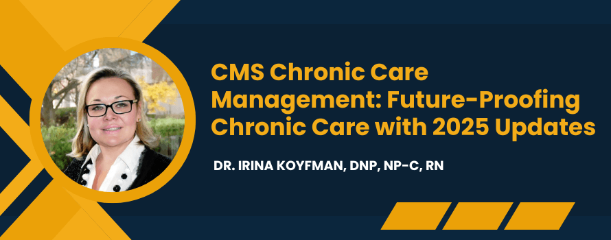 CMS Chronic Care Management: Future-Proofing Chronic Care with 2025 Updates
