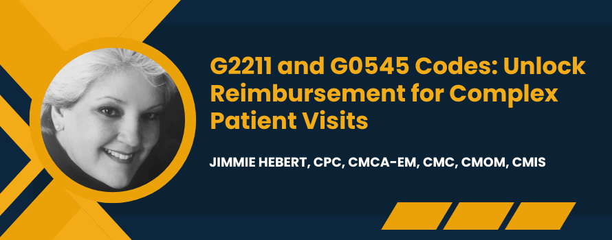 G2211 and G0545 Codes: Unlock Reimbursement for Complex Patient Visits