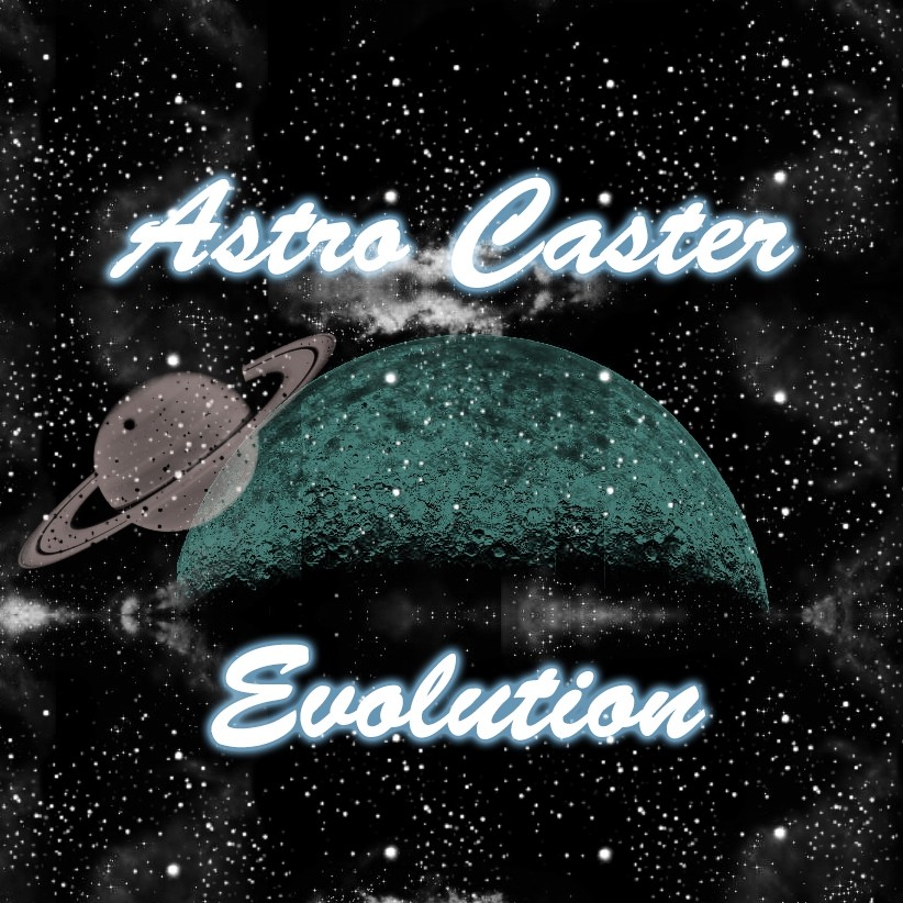 Astro Caster EVOLUTION