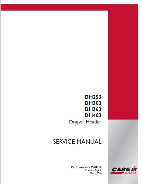 Case IH DH253, DH303, DH363, DH403 Draper Header service repair manual ...