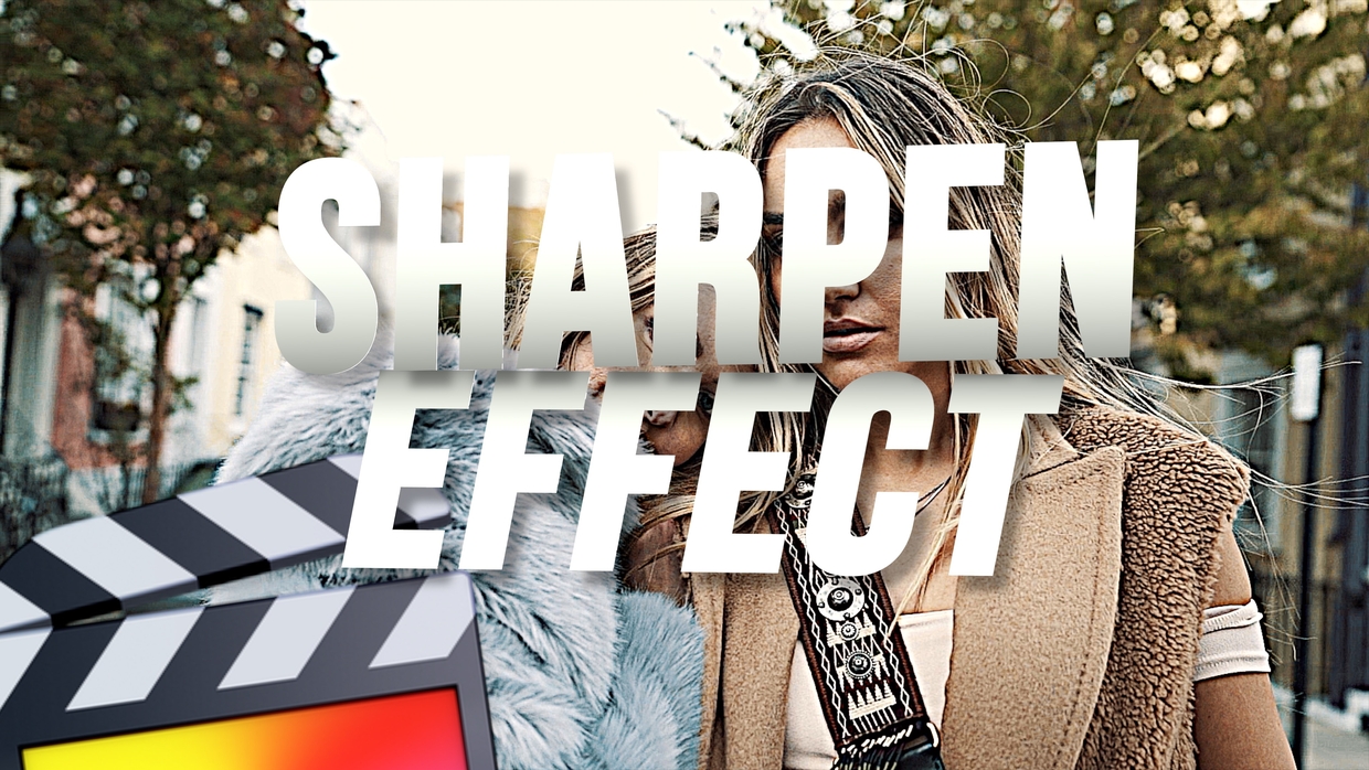 Sharpen Effect - Final Cut Pro