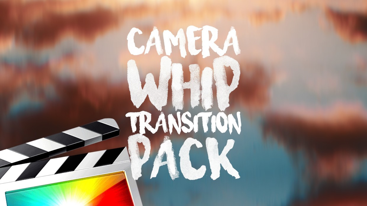 Camera Whip Transition Pack - Final Cut Pro X 10.4.4