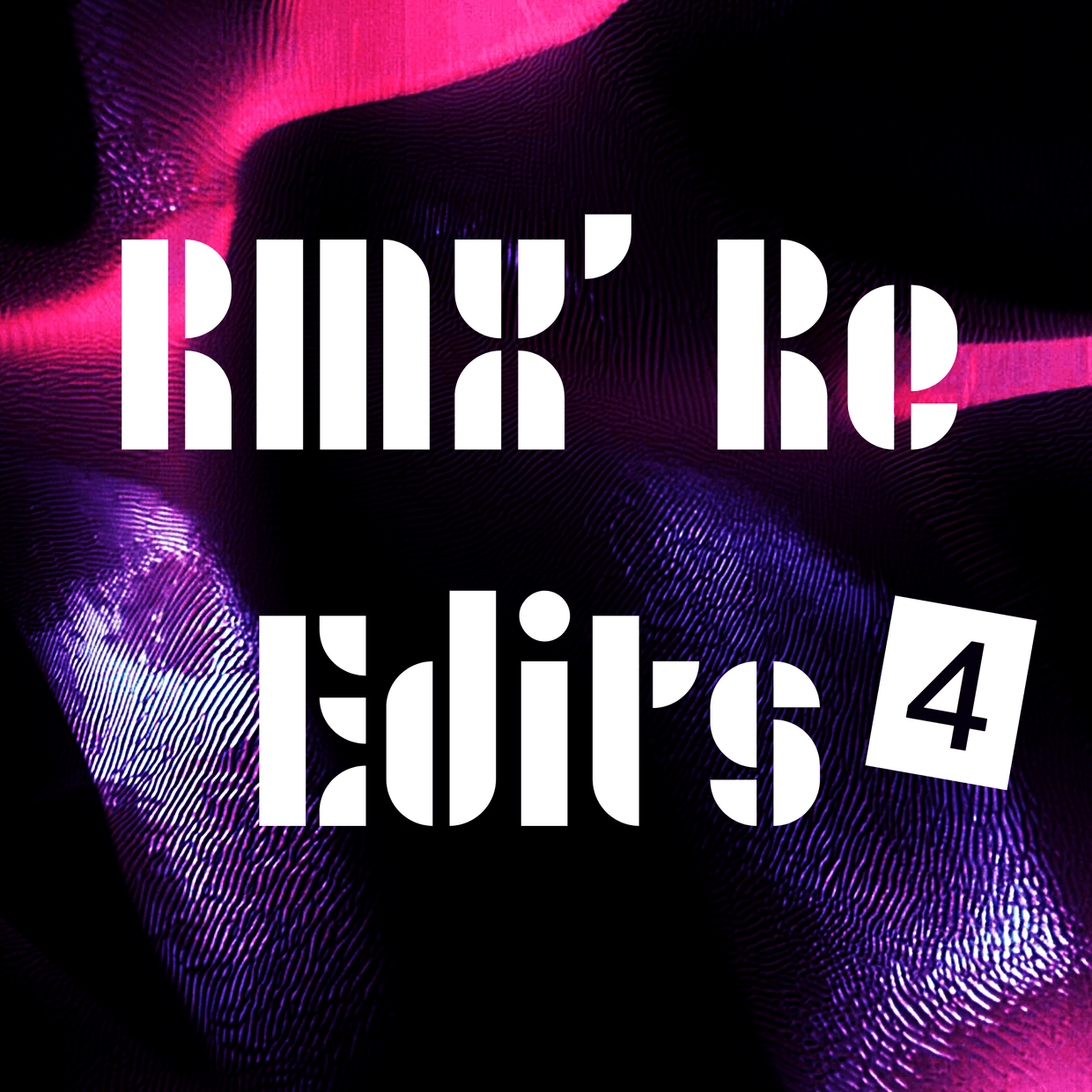 RMX' Re Edits 4