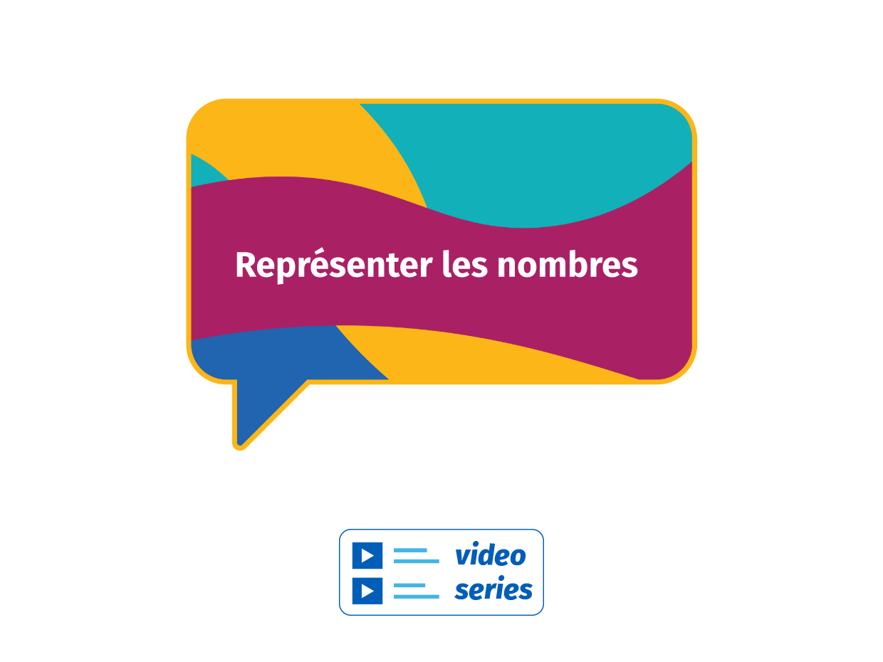 Représenter les nombres [French video series]