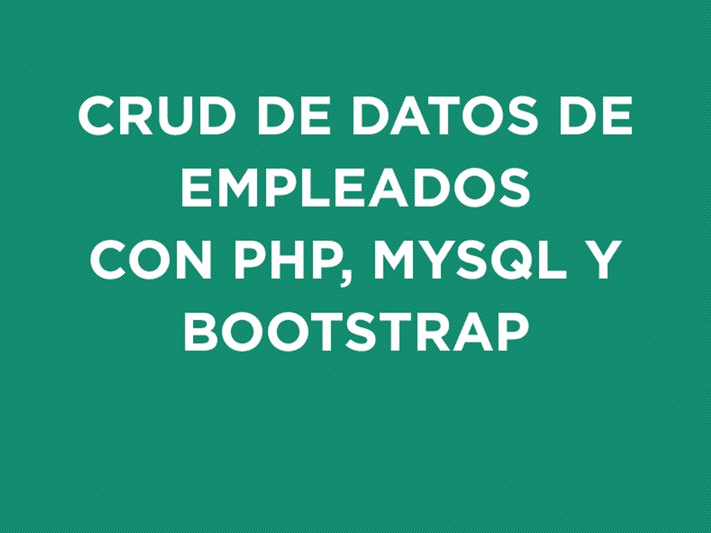 CRUD de datos de empleados con PHP, MySQL y Bootstrap