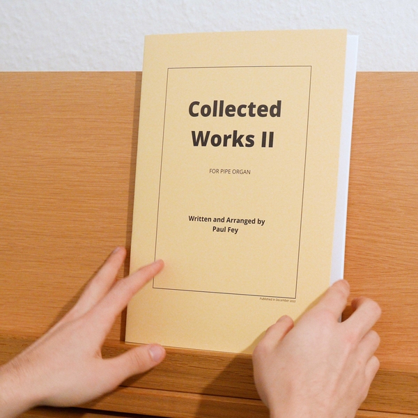 COLLECTED WORKS II - 10 Pieces for Pipe Organ (PRINTED