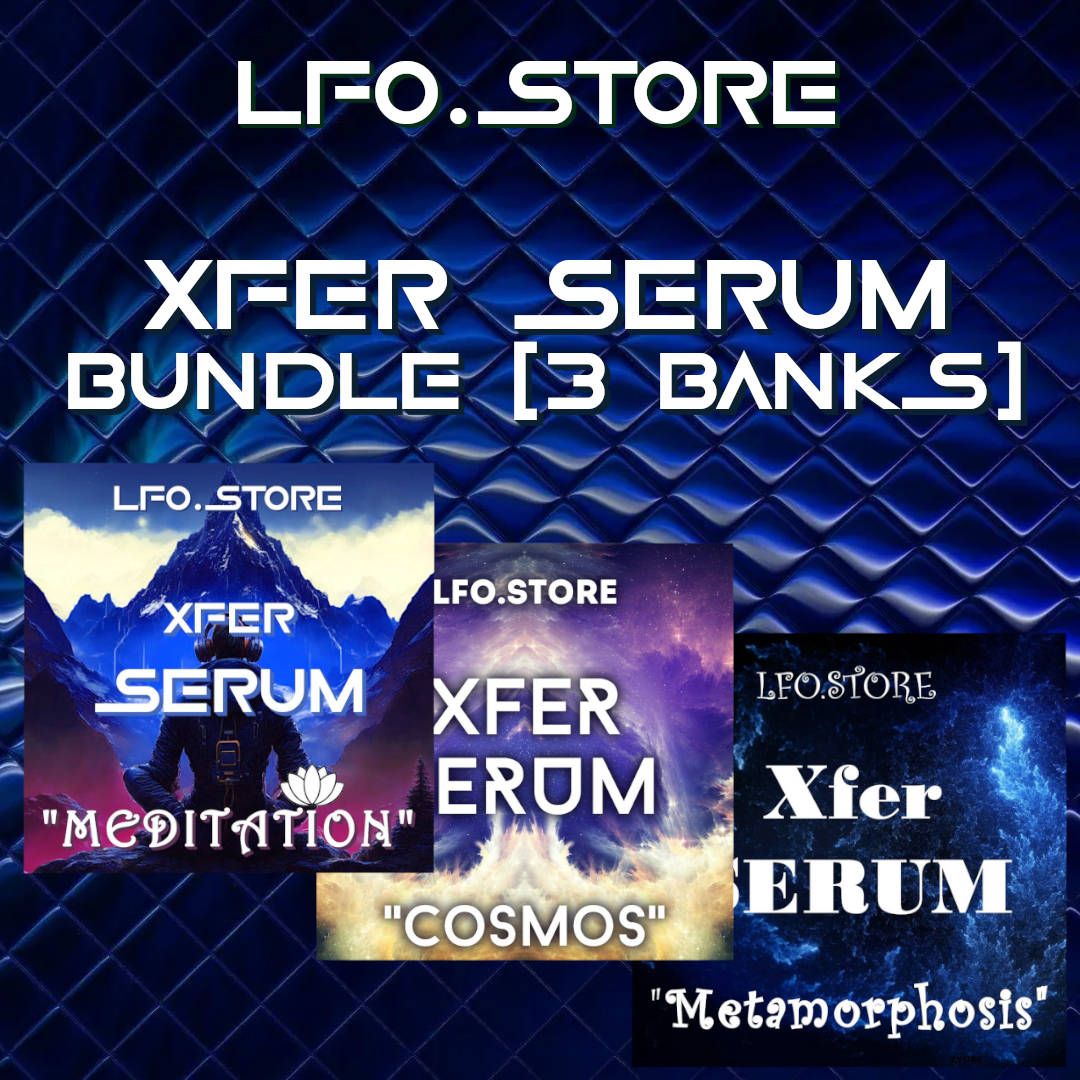 Special Offer - Xfer Serum Bundle 3 in 1 (155 presets + 25 waveforms + 72 noises!)