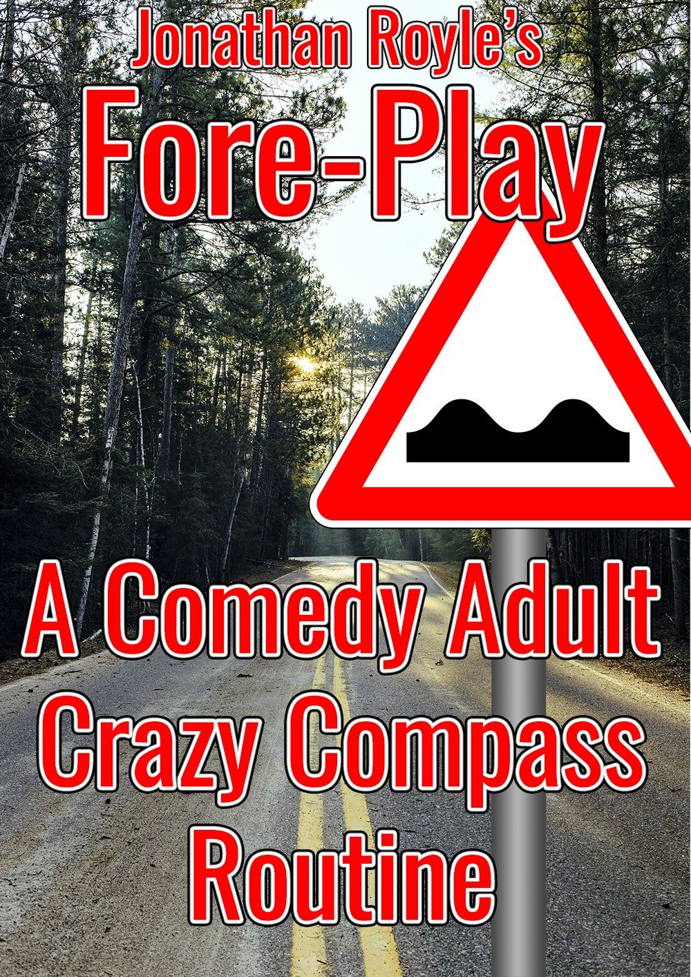 "FORE-PLAY" = Adults Only Comedy Crazy Compass & Magic Roadsign